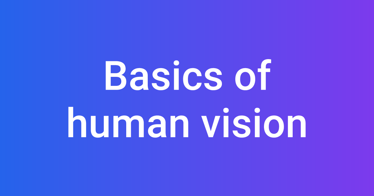 Basics of human vision - Scipress