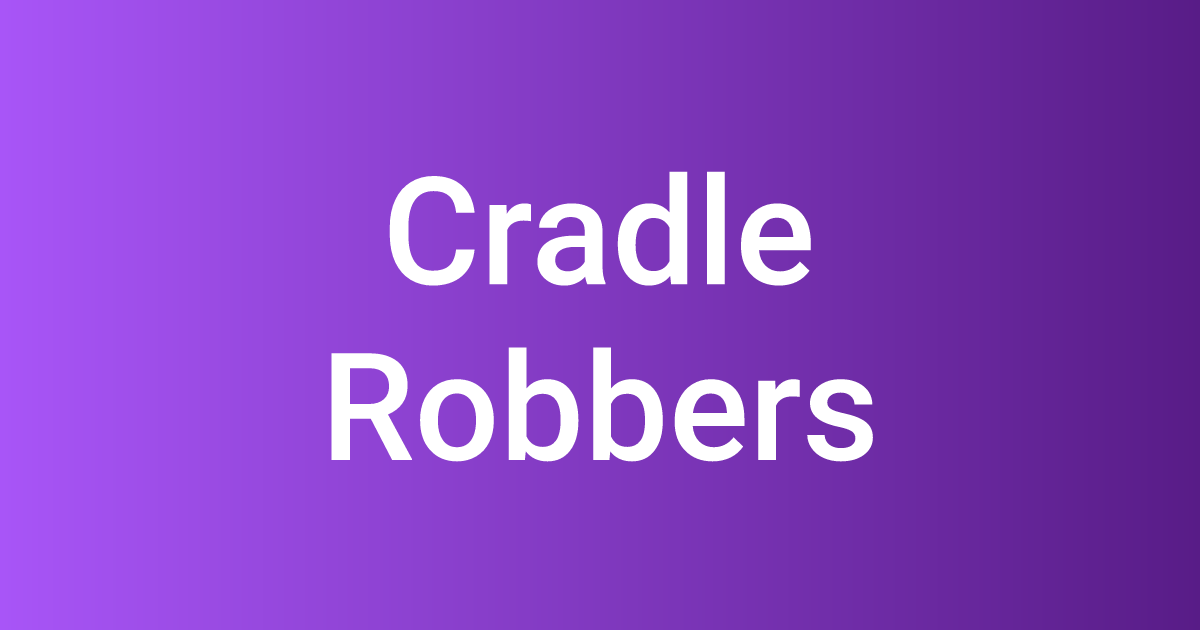 Cradle Robbers - Scipress