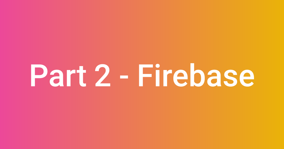 Part 2 - Firebase - Scipress