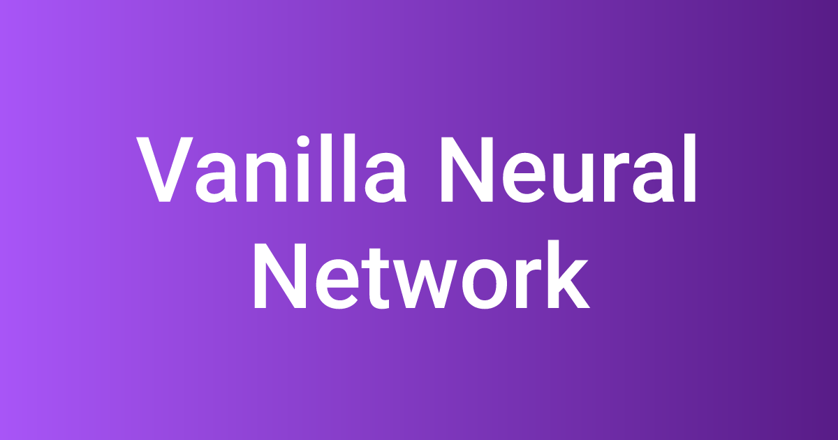 Vanilla Neural Network - Scipress